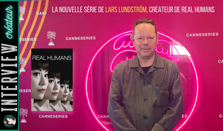 Le créateur de REAL HUMANS, Lars Lundström, dévoile sa nouvelle série ...